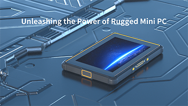 Unleashing the Power of Rugged Mini PCs: Versatility and Durability Re